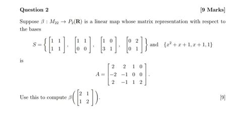 Solved Suppose βm22→p2r Is A Linear Map Whose Matrix