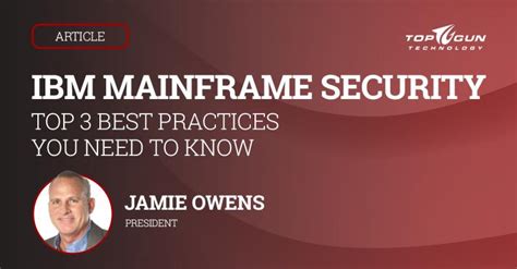 Top Gun Technology On Linkedin Top Three Mainframe Security Best Practices You Need To Know