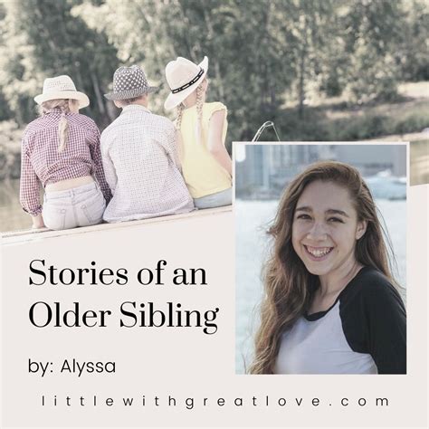 Stories Of An Older Sibling Little With Great Love