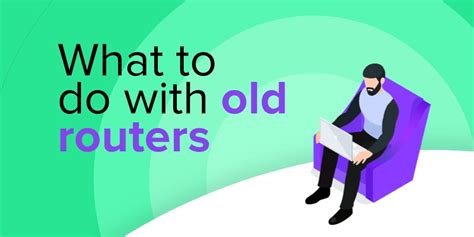 What To Do With Old Routers Clearabee
