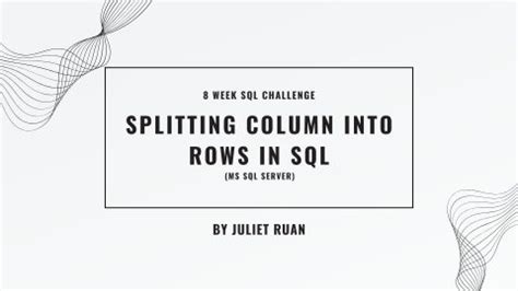Splitting Column Into Rows In Sql Ms Sql Server The Data School Down Under