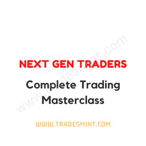 Next Generation Traders Complete Trading Masterclass Trades Mint