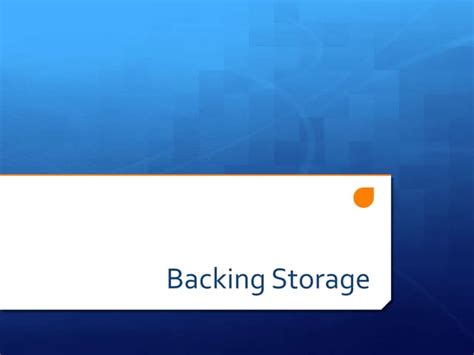 Backing Storage Pptx Data Storage And Warehousing Computing