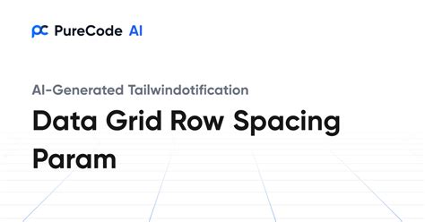 build great tailwindotification data grid row spacing param components