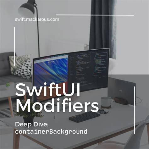 Swiftui Modifiers Deep Dive Containerbackground Swiftmackarous