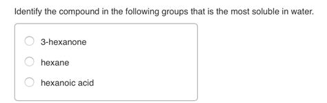solved ldentify the compound in the following groups that is