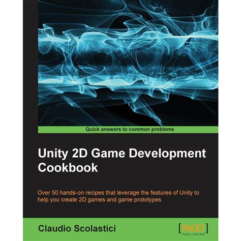 Unity 2d Game Development Cookbook No Shoptime