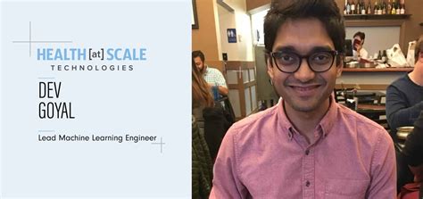 Interview With Dev Goyal Lead Machine Learning Engineer Health At