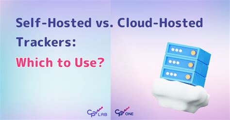 Self Hosted Vs Cloud Hosted Trackers Which To Use