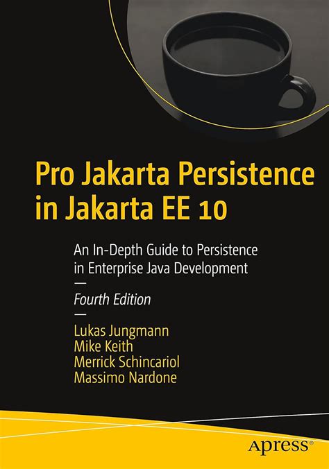 Pro Jakarta Persistence In Jakarta EE 10 An In Depth Guide To