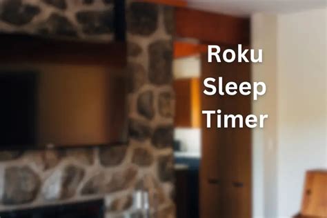 How To Configure Roku Sleep Timer Use 4 Easy Steps 2024