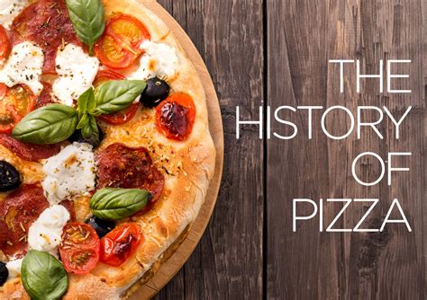 The History Of Pizza The Most Treasured Food