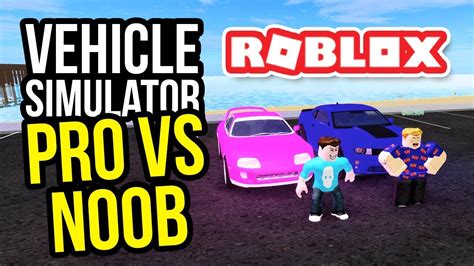 PRO VS NOOB Roblox Vehicle Simulator W NubNeb YouTube