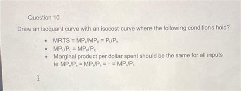 Solved Question The Slope Of An Isoquant Is A The Chegg Com