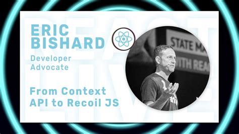 Eric Bishard From Context Api To Recoiljs At React Live Online Conference