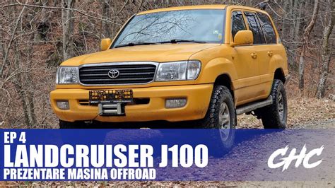 Toyota Landcruiser J100 Ep4 Prezentare Off Road Youtube