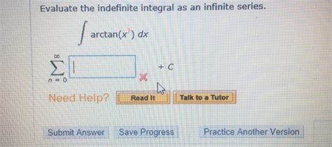 Solved Evaluate The Indefinite Integral As An Infinite