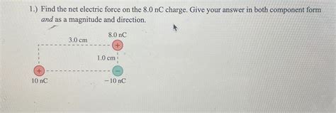 Solved 1 ﻿find The Net Electric Force On The 8 0nc
