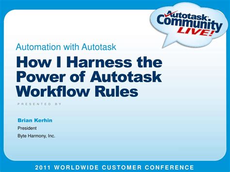 Ppt How I Harness The Power Of Autotask Workflow Rules Powerpoint