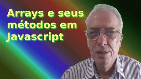 Arrays E Seus Métodos Em Javascript Youtube