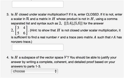 solved 3 is h closed under scalar multiplication if it is enter