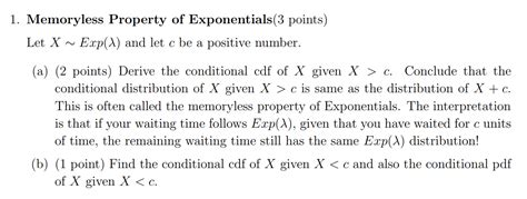 Solved Memoryless Property Of Exponentials Points Let Chegg