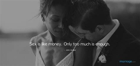 Sex Quotes Sex Is Like Money Only Too Much Is Enough