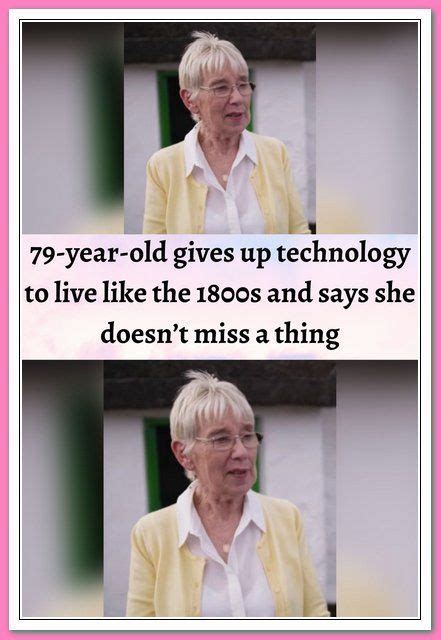 79 Year Old Gives Up Technology To Live Like The 1800s And Says She