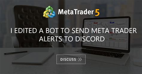 I Edited A Bot To Send Meta Trader Alerts To Discord Fx Traders Mql4 And Metatrader 4 Mql4
