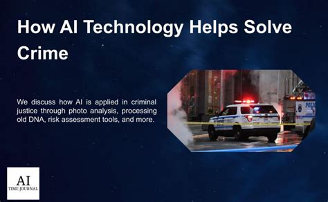 3 Ways Ai Technology Helps Solve Crime Ai Time Journal Artificial Intelligence Automation
