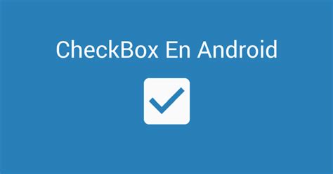 Usar Checkbox Controles En Android