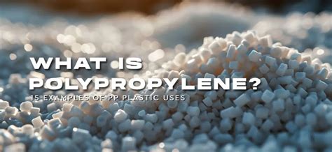 What Is Polypropylene Used For 15 Examples Of Pp Plastic Uses