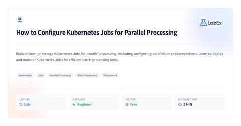 How To Configure Kubernetes Jobs For Parallel Processing Labex
