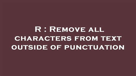 R Remove All Characters From Text Outside Of Punctuation Youtube