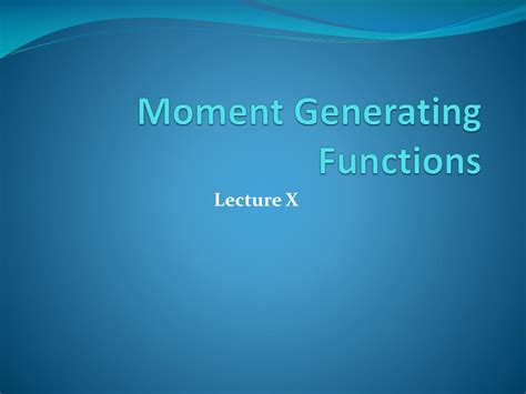 PPT Moment Generating Functions PowerPoint Presentation Free