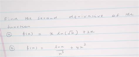 solved find the second derivative of the function a