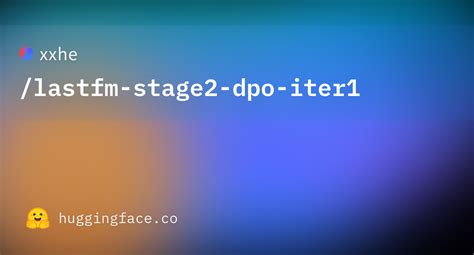 Xxhe Lastfm Stage2 Dpo Iter1 Hugging Face