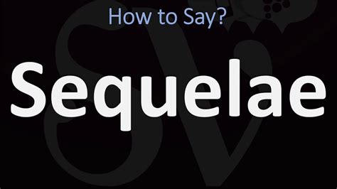 How To Pronounce Sequelae Correctly Youtube
