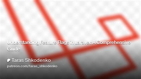 Taras Shkodenko On Linkedin Understanding Feature Flags In Laravel A