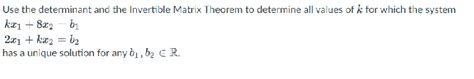Solved Use The Determinant And The Invertible Matrix Theorem