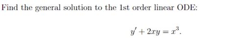 Solved Find The General Solution To The 1 St Order Linear