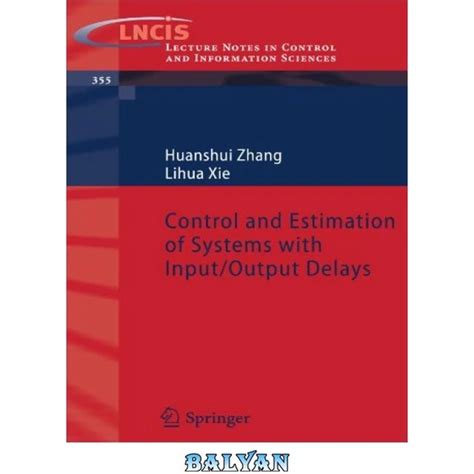 خرید و قیمت دانلود کتاب Control And Estimation Of Systems With Inputoutput Delays ا کنترل و