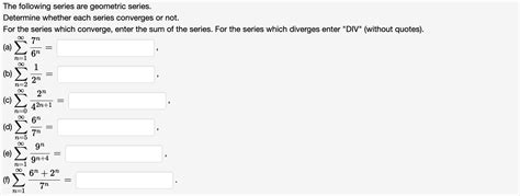 Solved The Following Series Are Geometric Series Determine Chegg