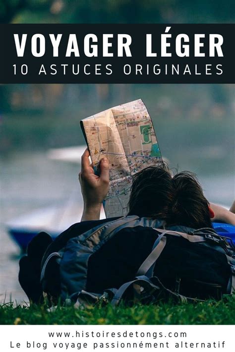 Voyager Léger 10 Trucs Et Astuces Originaux Pour Alléger Votre Sac à Dos Voyager Léger