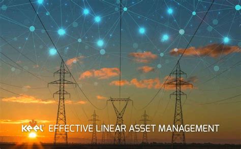 Effective Linear Asset Management How Keel Solution Can Help Keel Solution