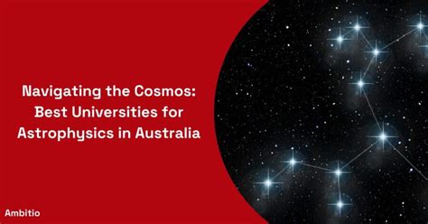 Navigating The Cosmos Best Universities For Astrophysics In Australia