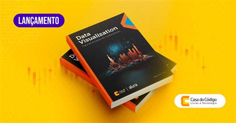 Quer Transformar Dados Em Conhecimento De Forma Eficaz Casa Do Código