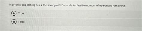 Solved In Priority Dispatching Rules The Acronym Fno Stands