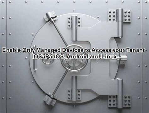 enable access to o365 from managed devices only ios android