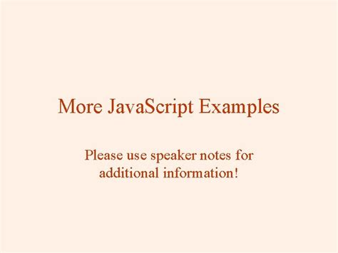 More Java Script Examples Please Use Speaker Notes